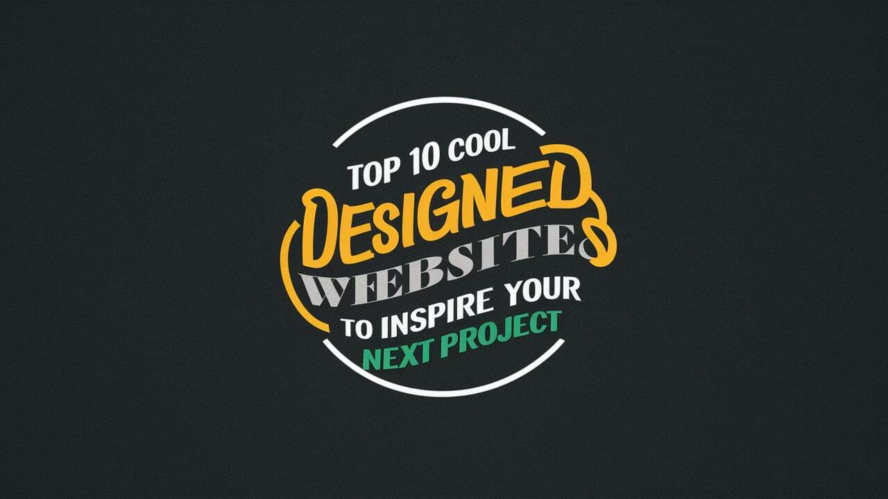 Top 10 Cool Designed Websites to Inspire Your Next Project - Dev Mizan
